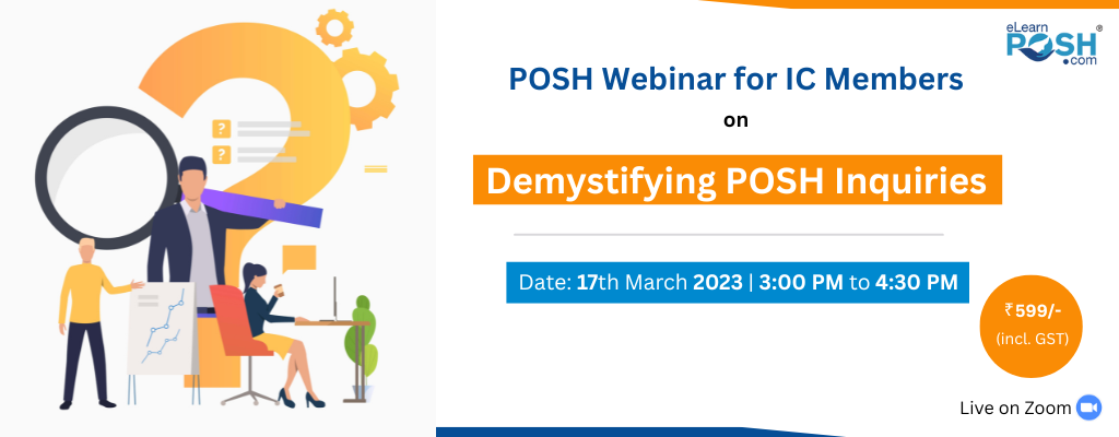 Demystifying POSH Inquiries and Case Law Analysis - IC Webinar